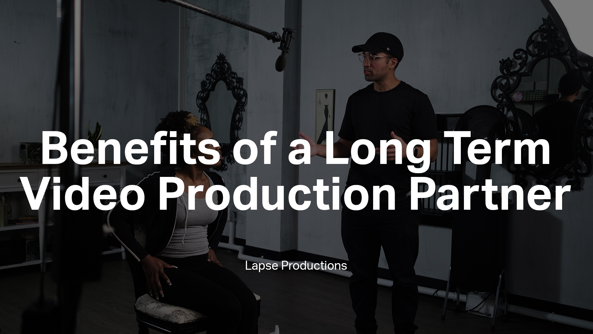 7 Benefits of A Long-term Video Partner | Lapse Productions