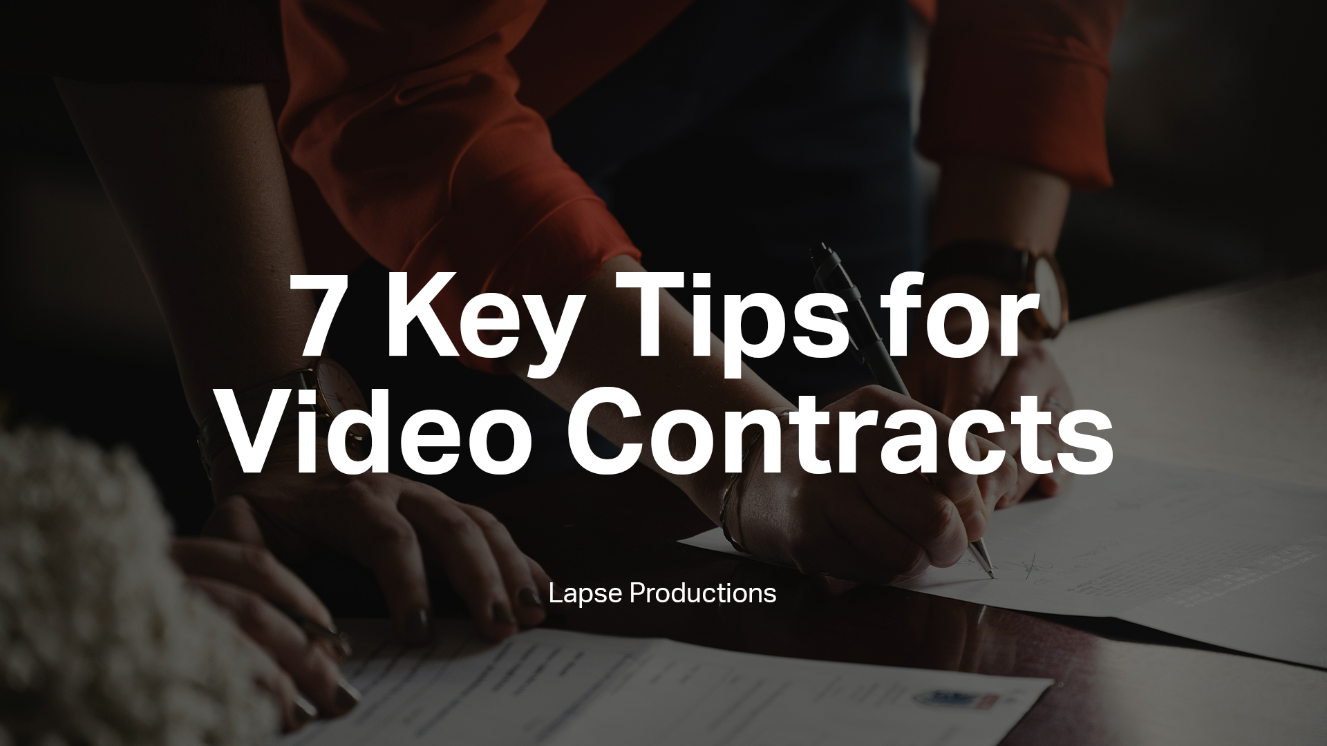 Top 7 Tips for Video Production Contracts | Lapse Productions